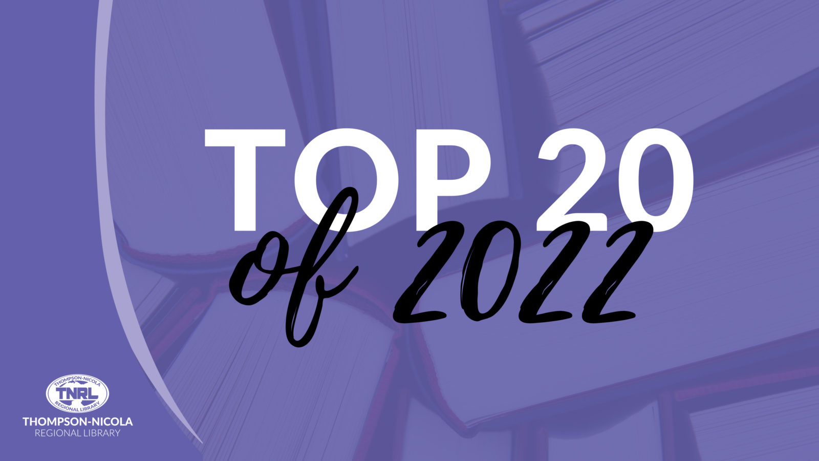 Top 20 of 2022 - Thompson-Nicola Regional Library